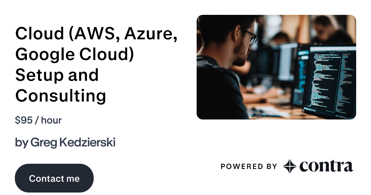Cloud (AWS, Azure, Google Cloud) Setup and Consulting by Greg Kedzierski