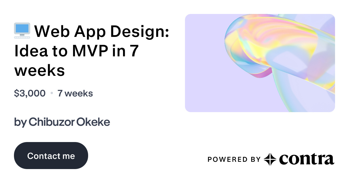 🖥️ Web App Design: Idea to MVP in 7 weeks by Chibuzor Okeke
