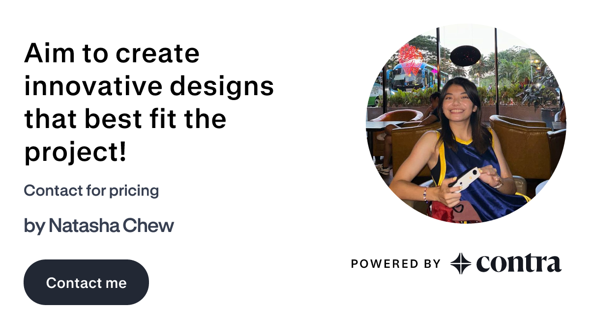 Aim to create innovative designs that best fit the project! by Natasha Chew