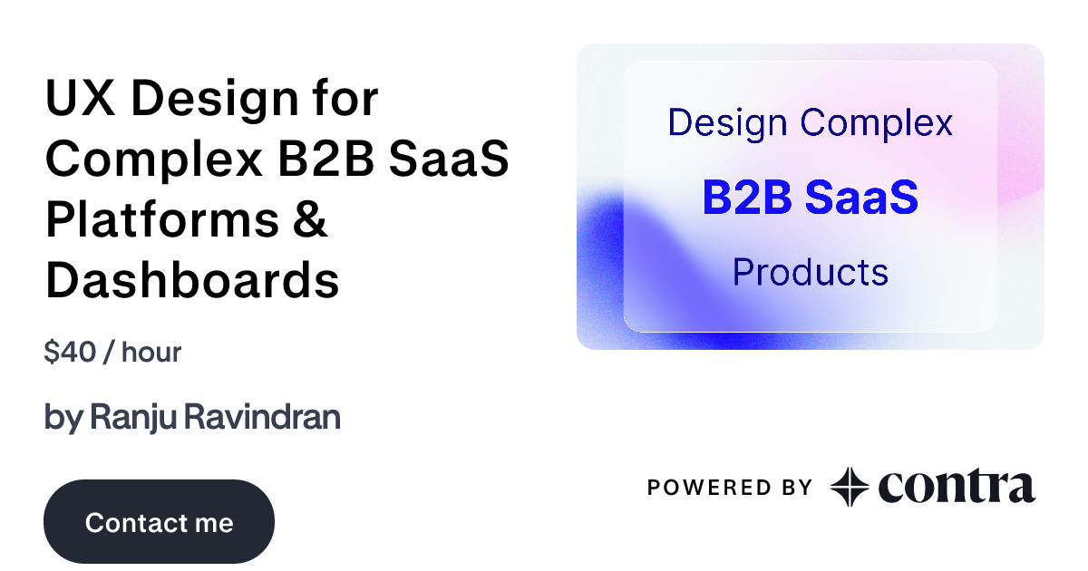 UX Design for Complex B2B SaaS Platforms & Dashboards by Ranju Ravindran