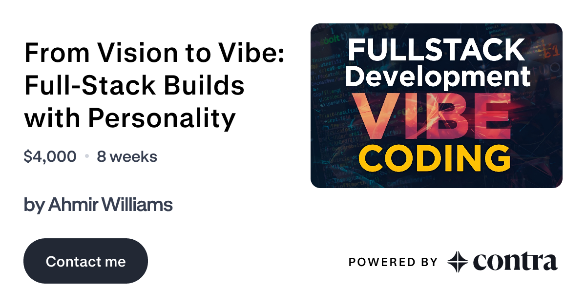 From Vision to Vibe: Full-Stack Builds with Personality by Ahmir Williams