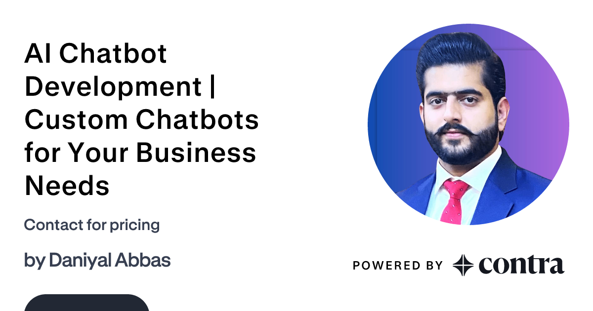 AI Chatbot Development | Custom Chatbots for Your Business Needs by Daniyal Abbas