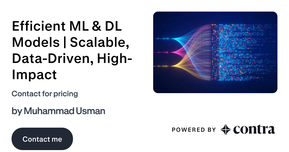 Efficient ML & DL Models | Scalable, Data-Driven, High-Impact by Muhammad Usman