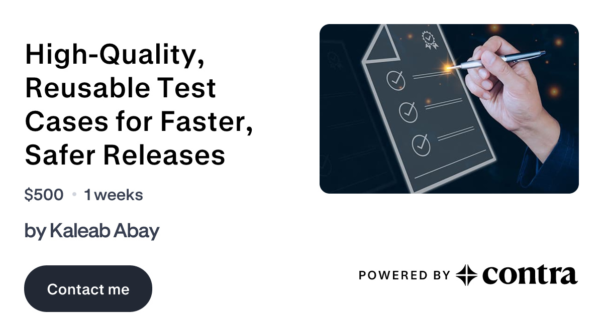 High-Quality, Reusable Test Cases for Faster, Safer Releases by Kaleab Abay