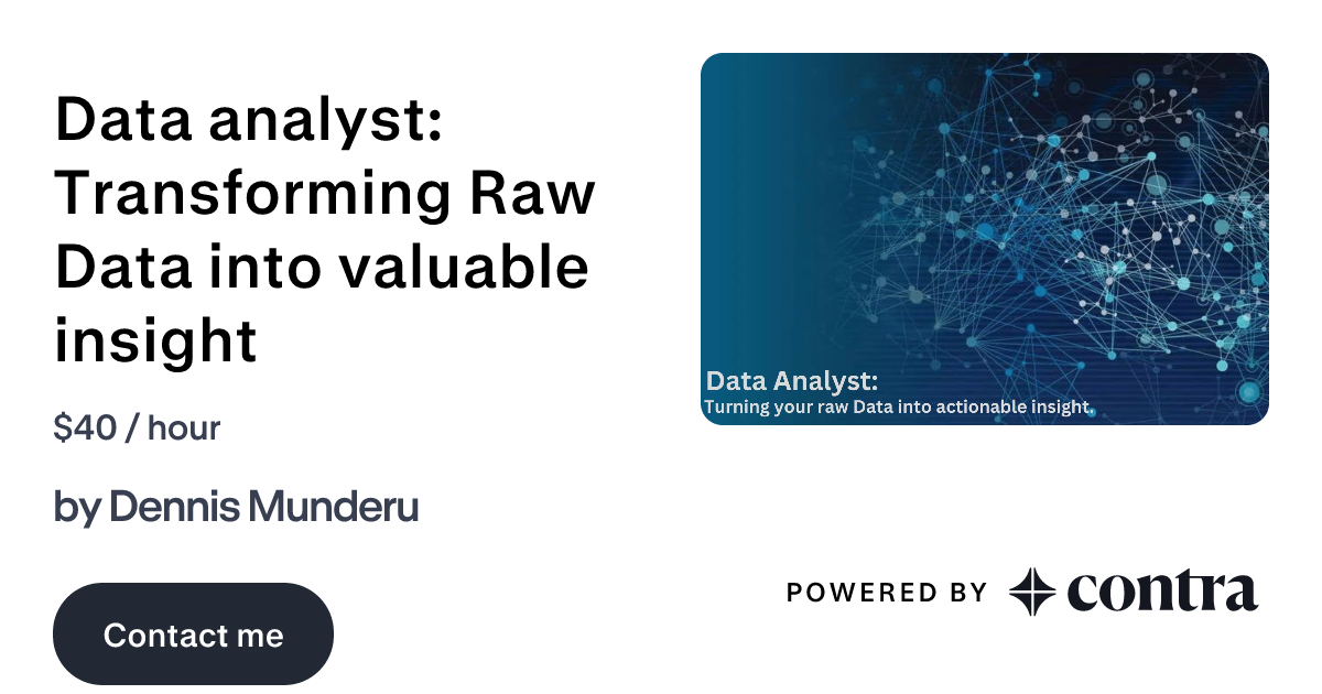 Data analyst: Transforming Raw Data into valuable insight by Dennis Munderu