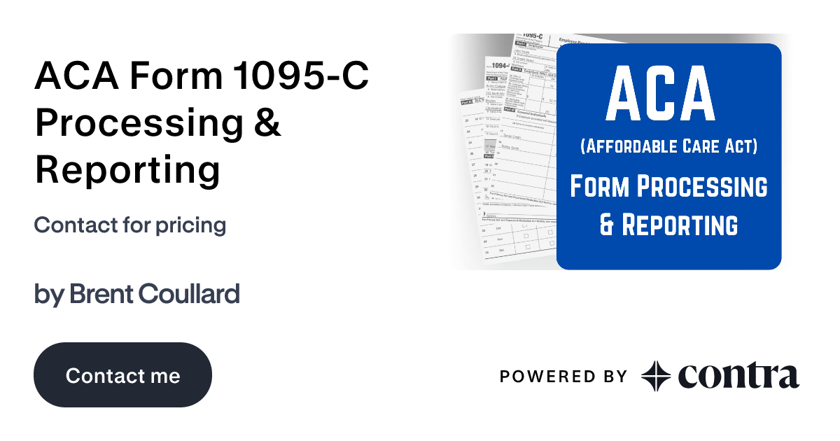 ACA Form 1095-C Processing & Reporting by Brent Coullard