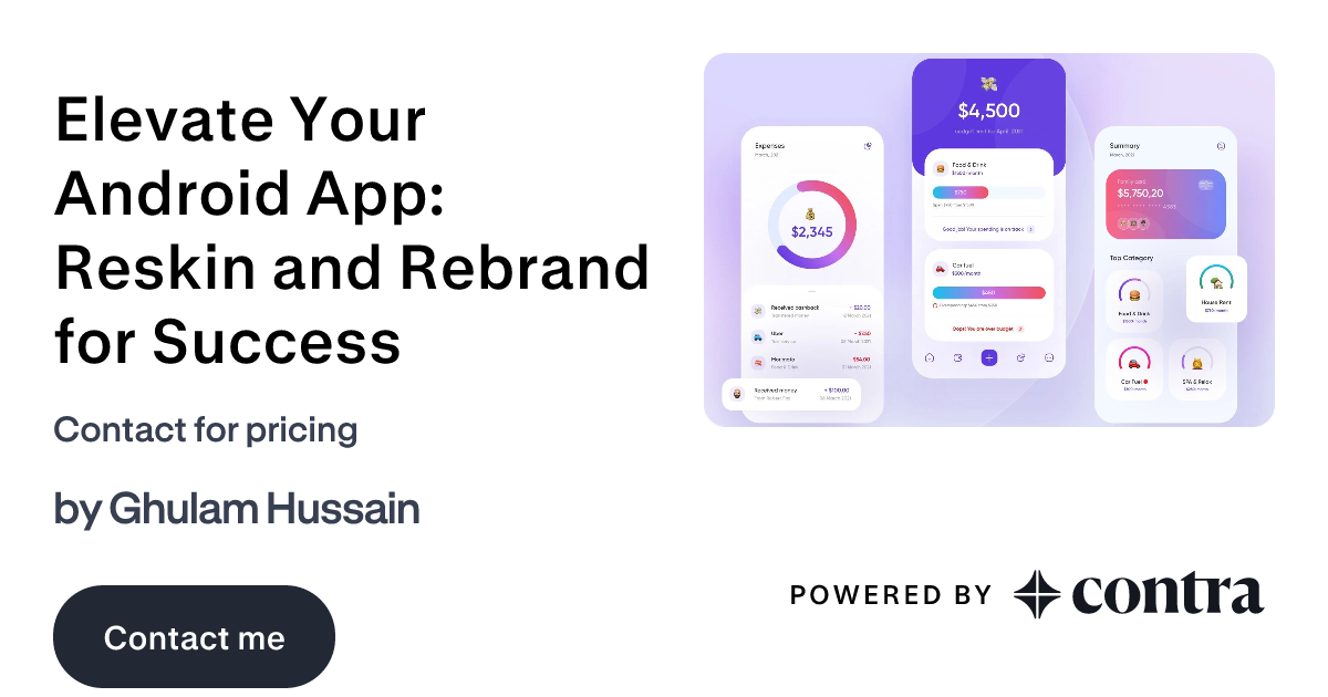 Elevate Your Android App: Reskin and Rebrand for Success by Ghulam Hussain