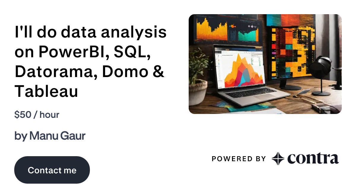 I'll do data analysis on PowerBI, SQL, Datorama, Domo & Tableau by Manu Gaur