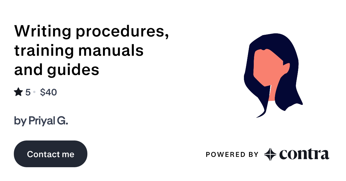 Writing procedures, training manuals and guides by Priyal G.