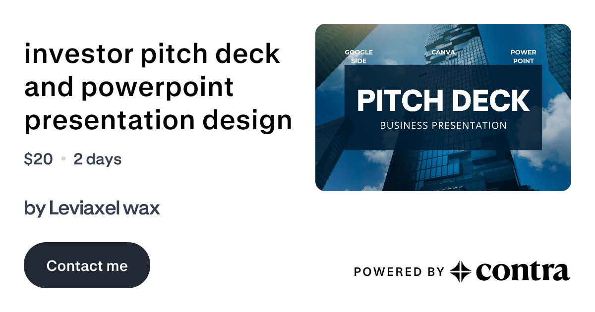 investor pitch deck and powerpoint presentation design by Leviaxel wax