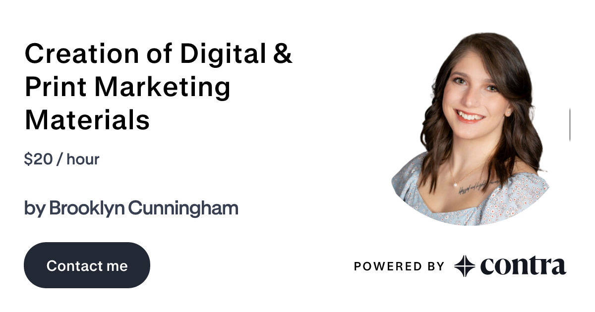 Creation of Digital & Print Marketing Materials by Brooklyn Cunningham