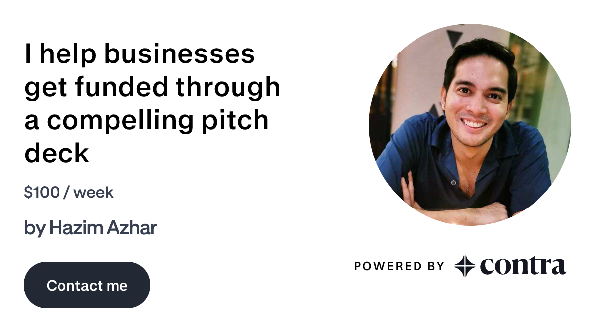 I help businesses get funded through a compelling pitch deck by Hazim Azhar