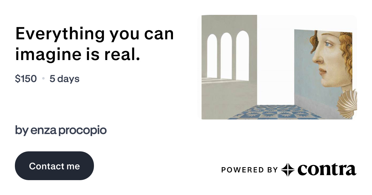 Everything you can imagine is real. by enza procopio