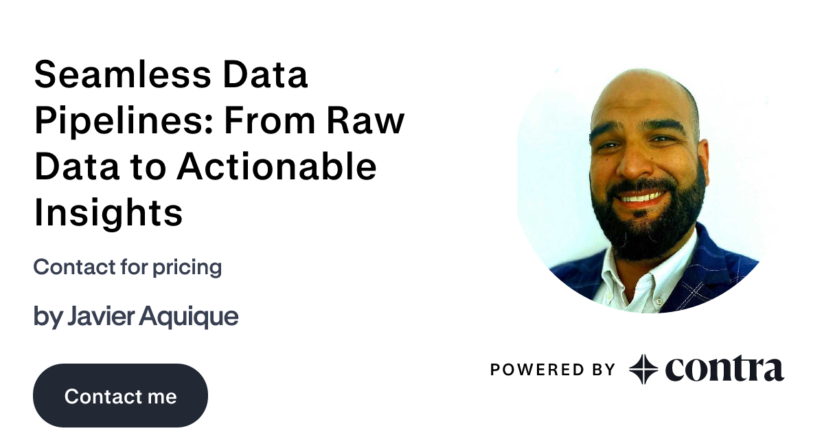 Seamless Data Pipelines: From Raw Data to Actionable Insights by Javier Aquique