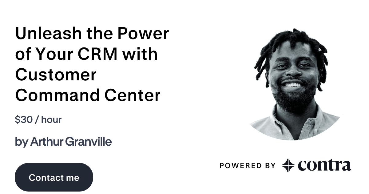 Unleash the Power of Your CRM with Customer Command Center by Arthur Granville