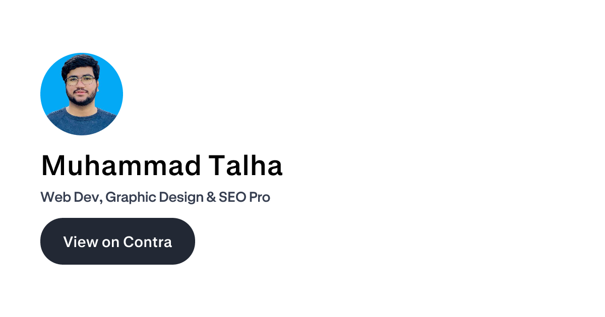 Muhammad Talha on Contra | Web Dev, Graphic Design & SEO Pro