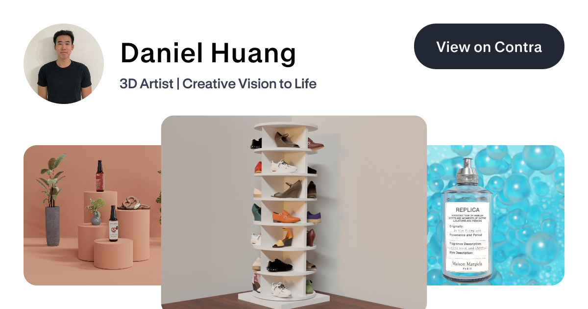 Daniel Huang on Contra | 3D Artist | Creative Vision to Life
