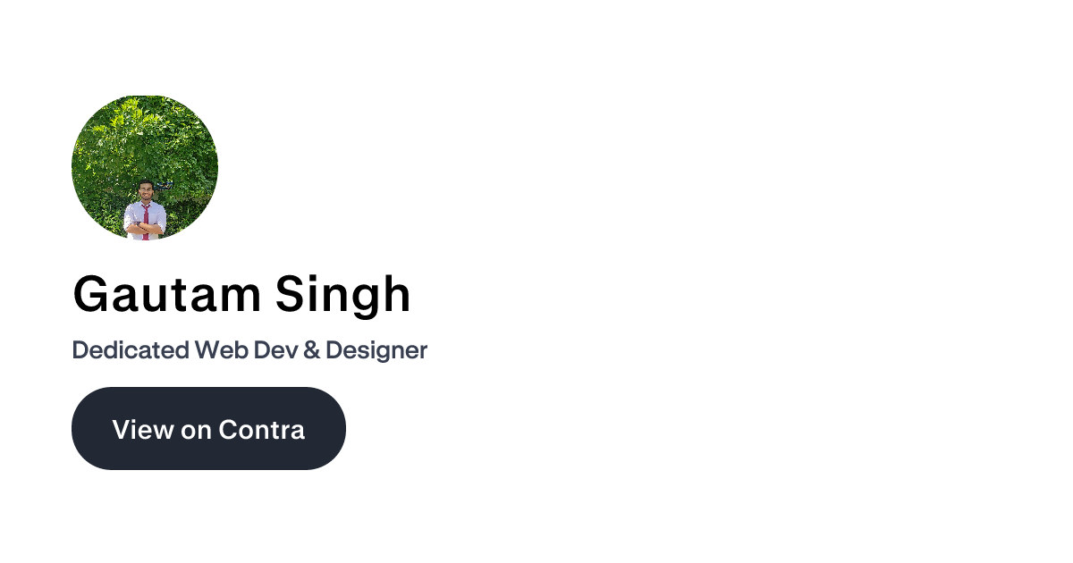 Gautam Singh on Contra | Dedicated Web Dev & Designer