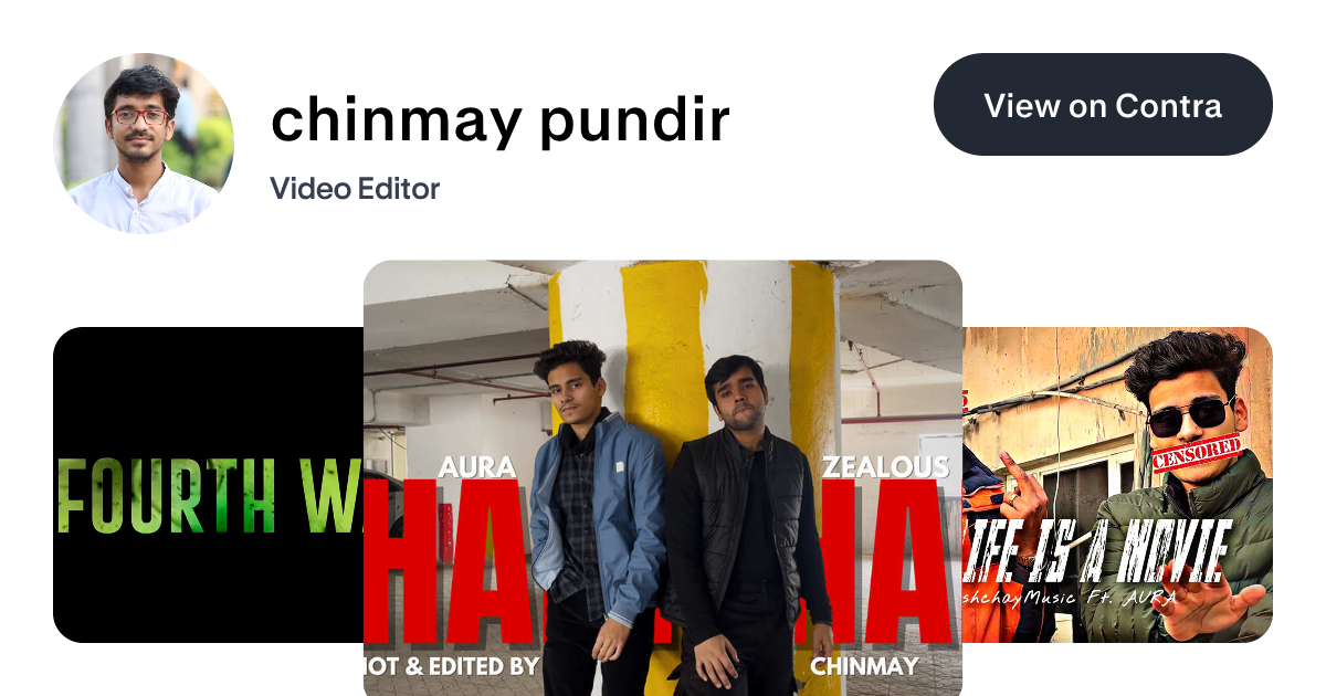 chinmay pundir on Contra | Video Editor