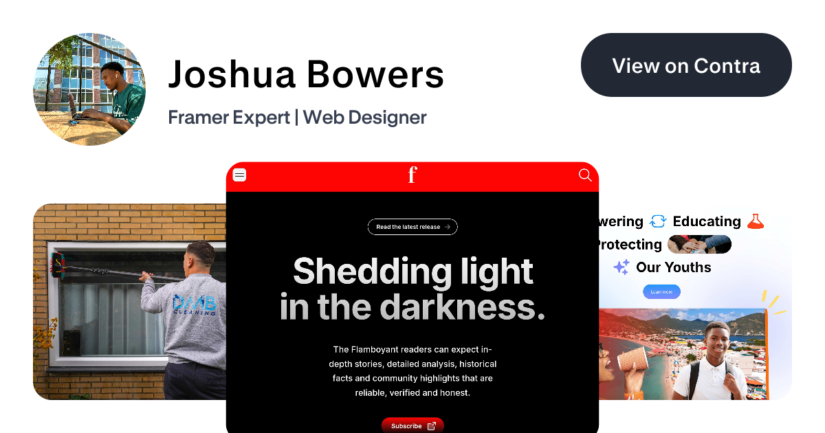 Joshua Bowers on Contra | Framer Expert | Web Designer