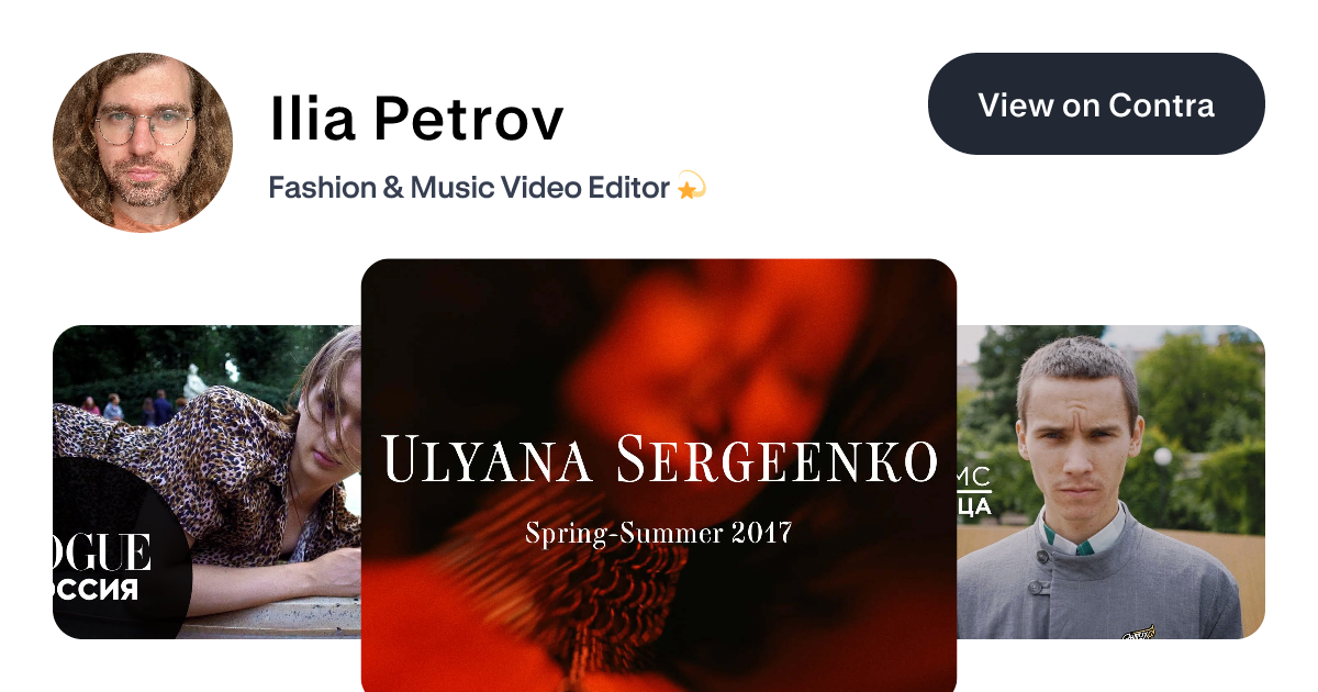 Ilia Petrov on Contra | Fashion & Music Video Editor 💫