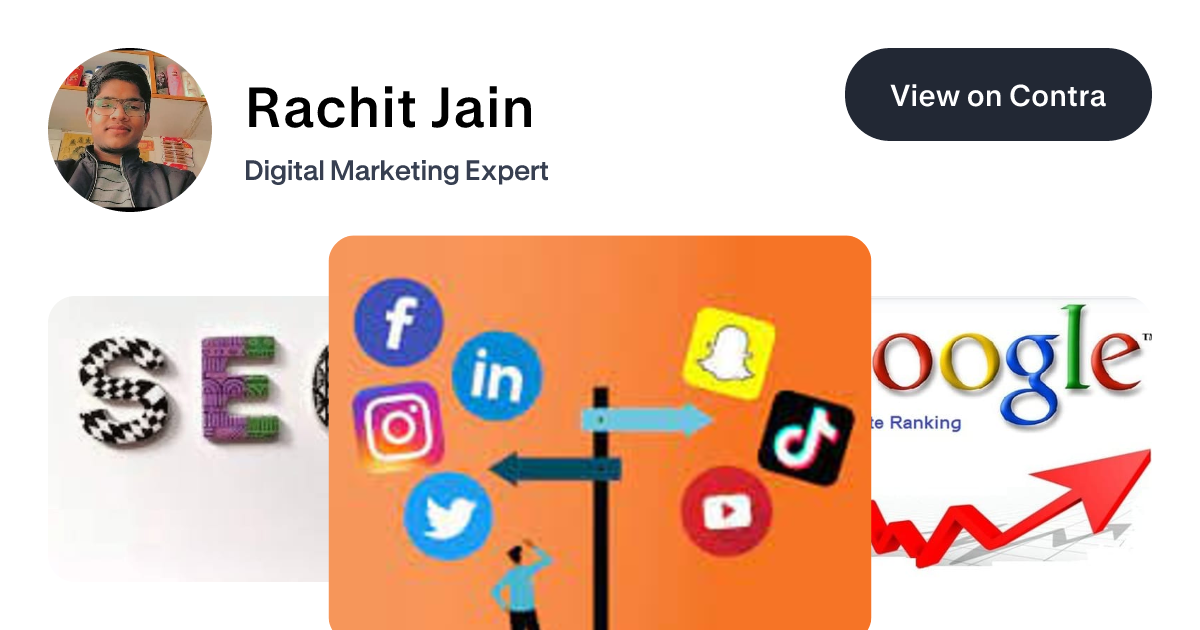 Rachit Jain on Contra | Digital Marketing Expert