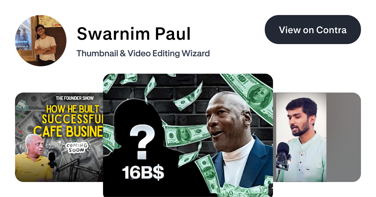 Swarnim Paul on Contra | Thumbnail & Video Editing Wizard